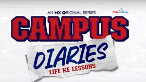 Campus Diaries (MX Player) Web Series Story, Cast, Real Name, Wiki & More